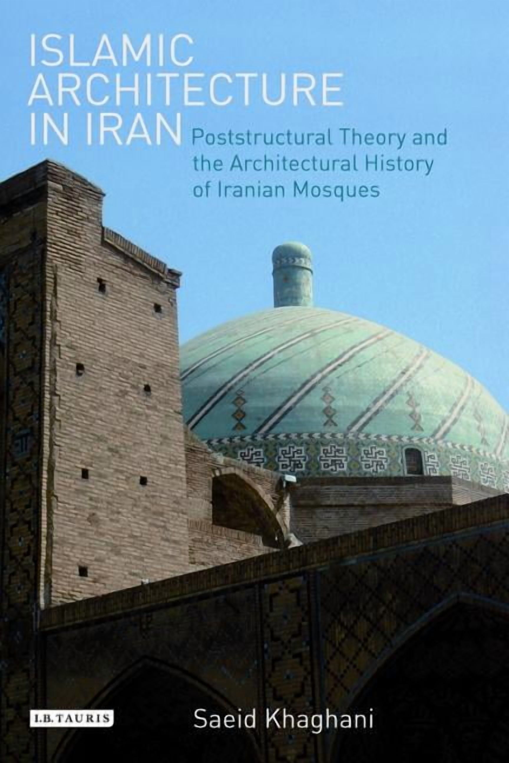 International Library of Iranian Studies Islamic Architecture in Iran ...