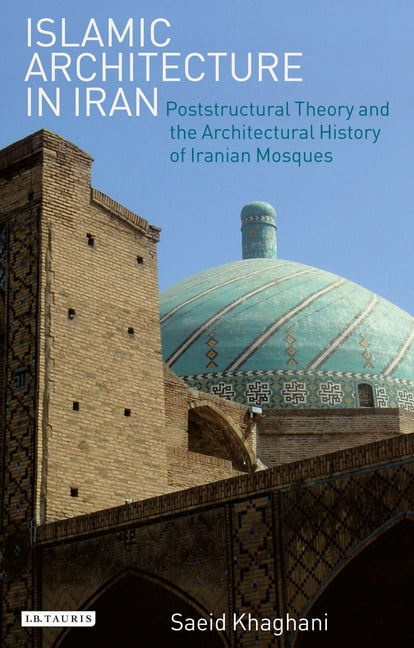 International Library of Iranian Studies Islamic Architecture in Iran ...