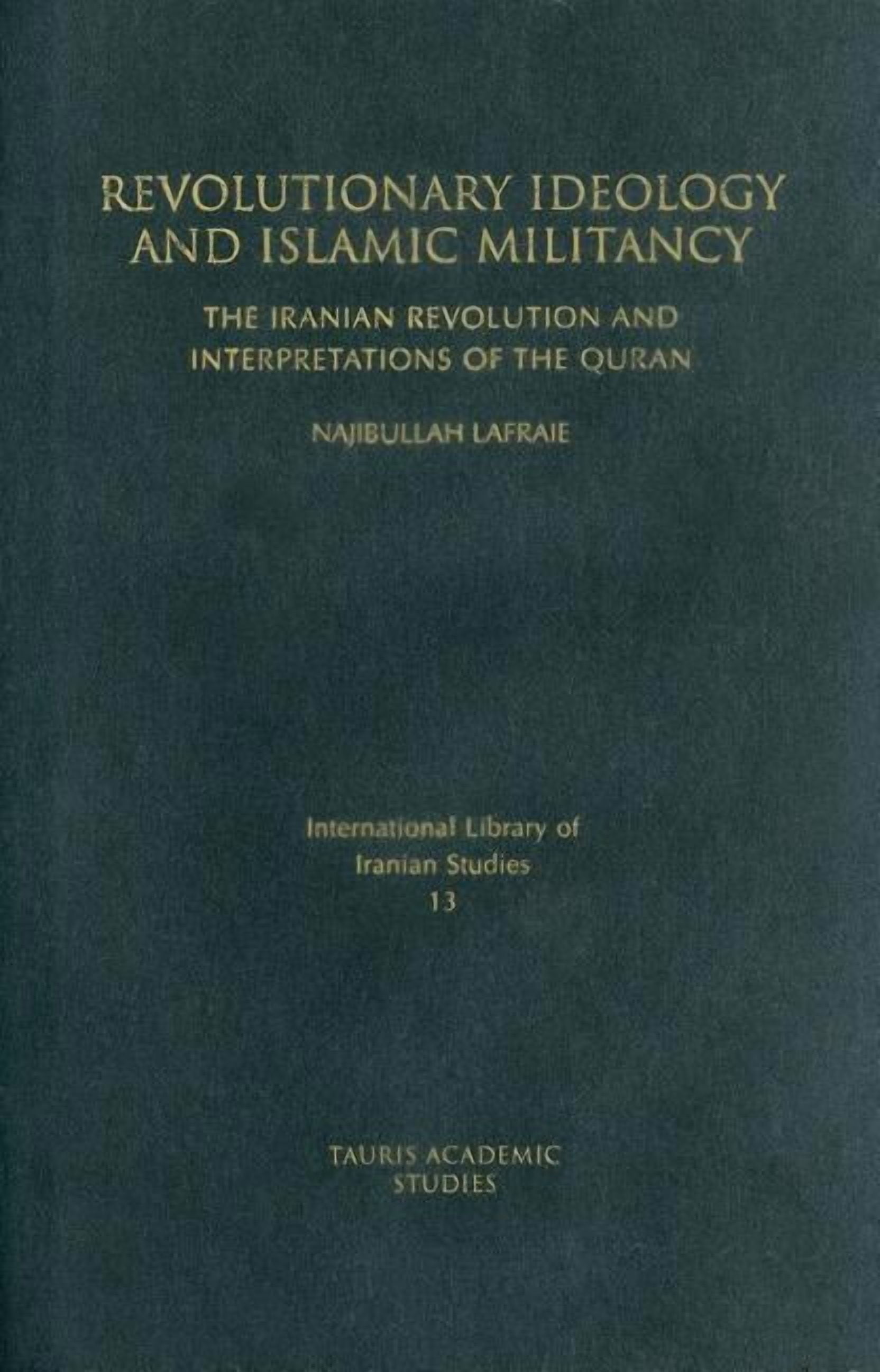 International Library of Iranian Studies Revolutionary Ideology and ...
