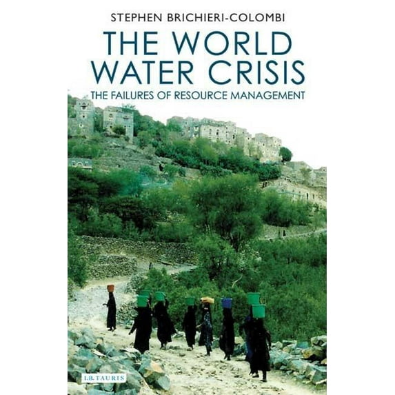 International Library of Human Geography The World Water Crisis: The ...