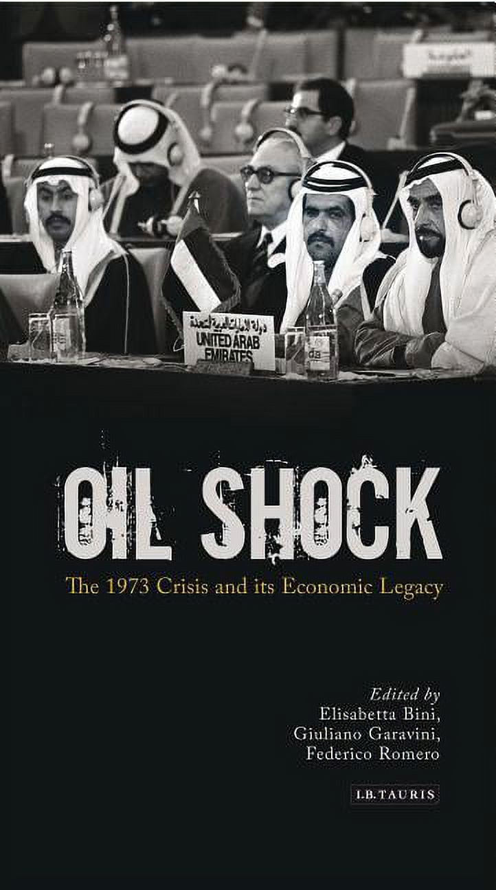 International Library of Twentieth Centu Oil Shock: The 1973 Crisis and ...