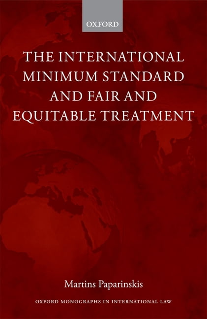 Oxford Monographs in International Law: The International Minimum ...