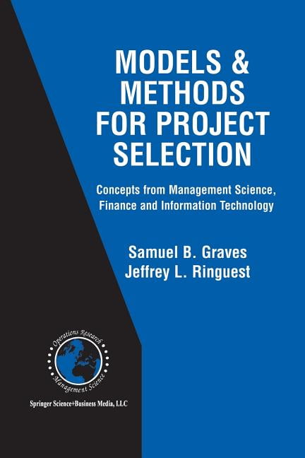 International Operations Research & Management Science: Models & Methods for Project Selection ...