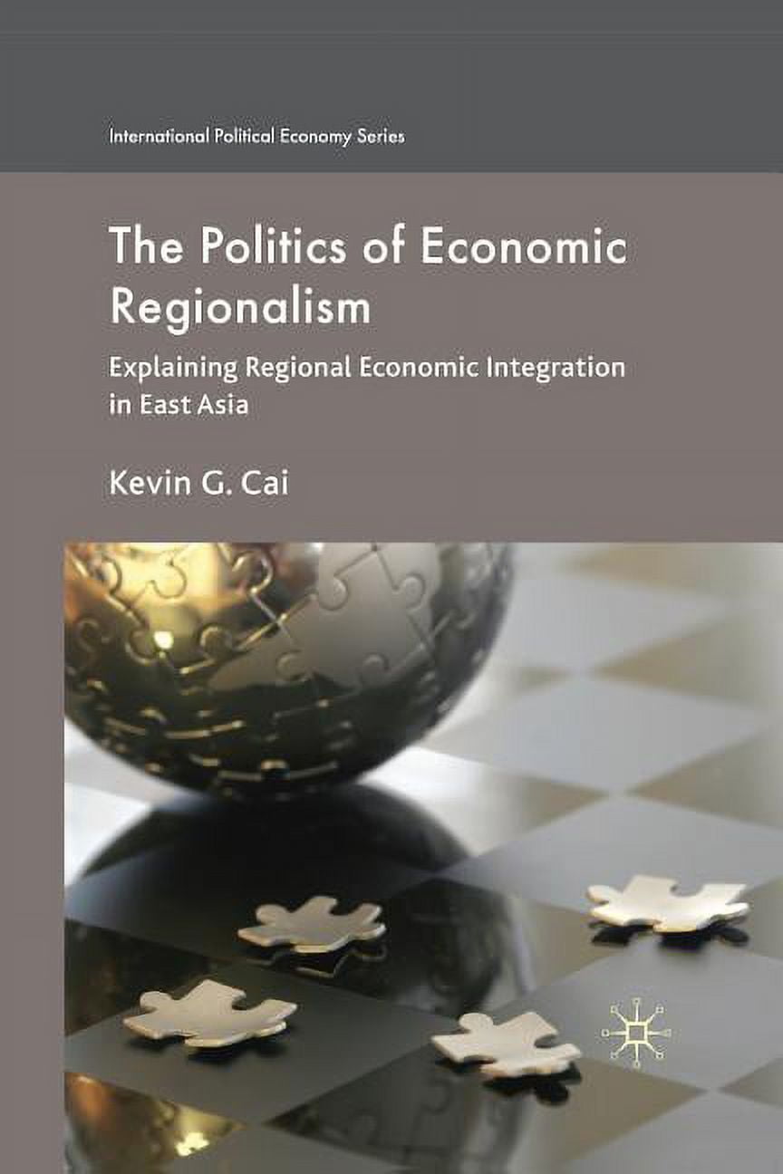International Political Economy The Politics of Economic Regionalism ...