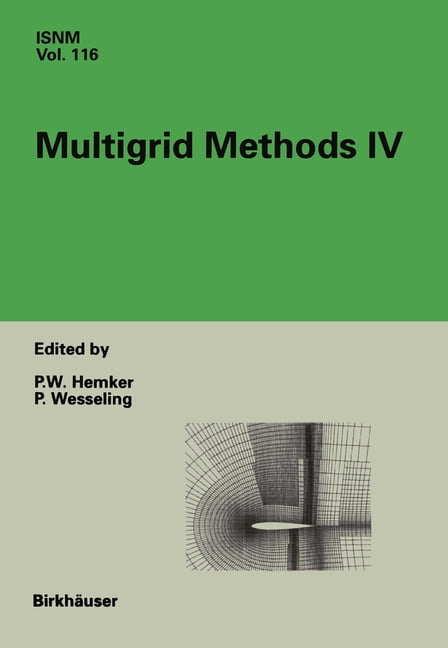 International Series of Numerical Mathematics: Multigrid Methods IV ...