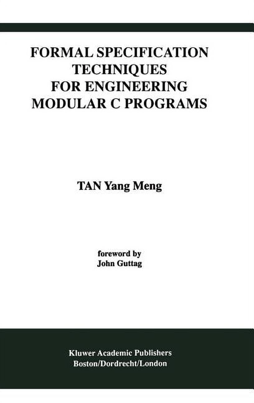 International Software Engineering: Formal Specification Techniques for Engineering Modular C ...