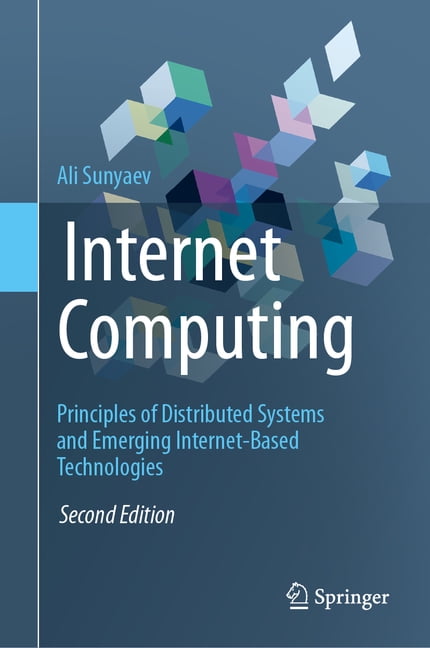 Internet Computing: Principles of Distributed Systems and Emerging ...