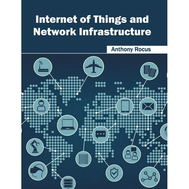 Internet of Things and Network Infrastructure (Hardcover) - Walmart ...