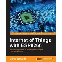 Electronics Projects with the Esp8266 and Esp32: Building Web Pages, Applications, and Wifi ...