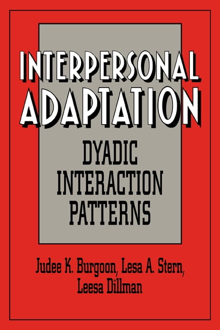 Interpersonal Adaptation: Dyadic Interaction Patterns, (Paperback ...