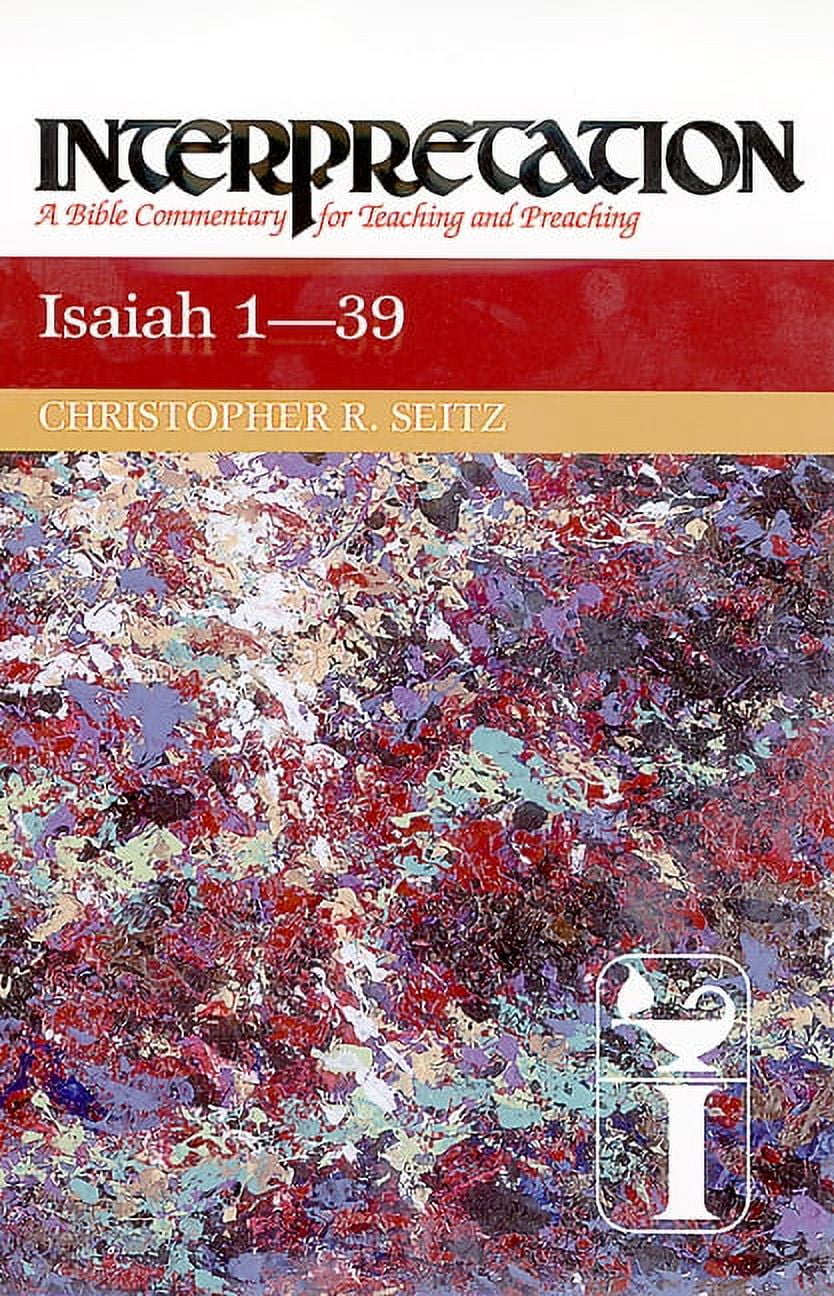 Interpretation: A Bible Commentary for Teaching & Preaching: Isaiah 1 ...
