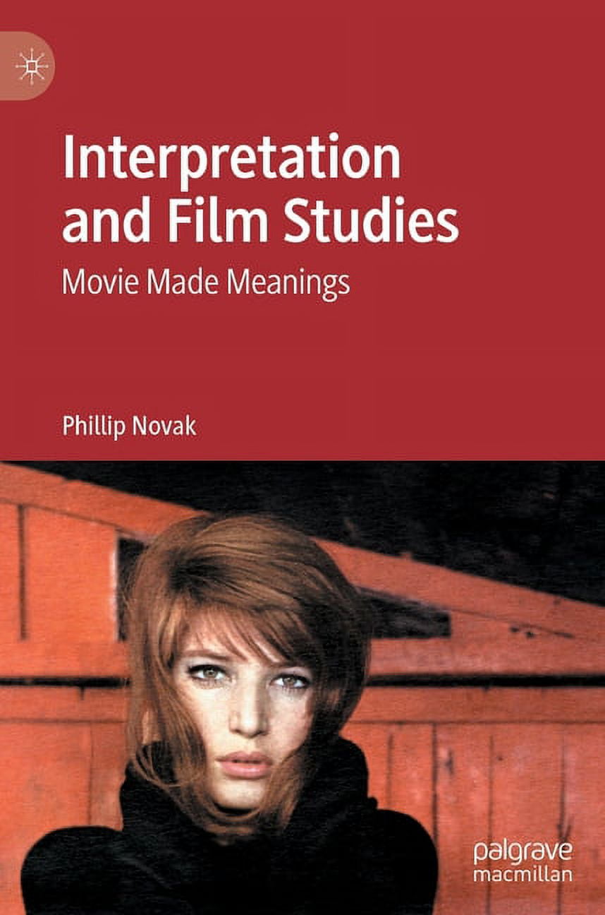 Interpretation and Film Studies: Movie Made Meanings, (Hardcover ...