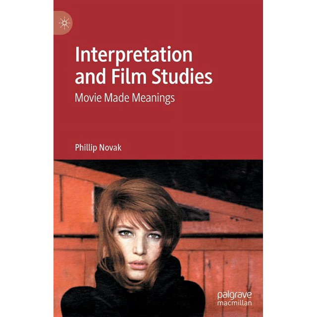 Interpretation and Film Studies: Movie Made Meanings (Hardcover ...