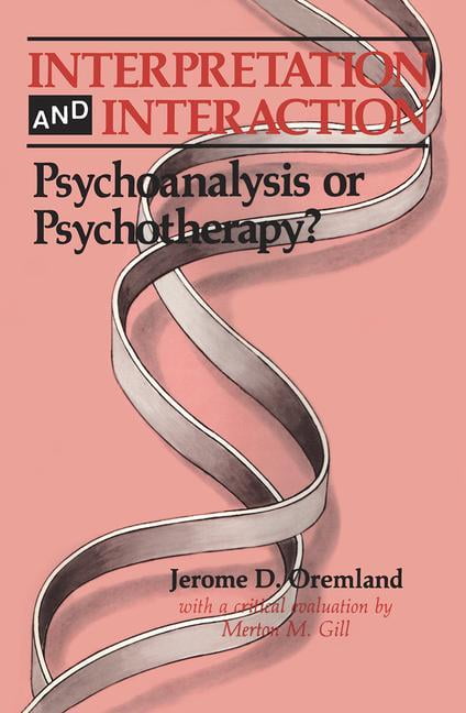 Interpretation and Interaction: Psychoanalysis or Psychotherapy ...