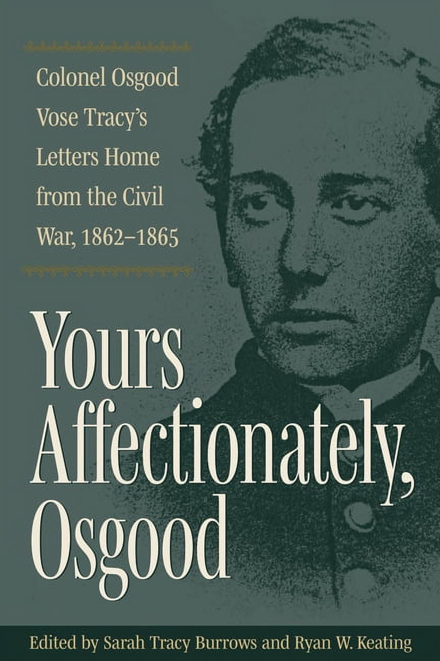 Interpreting the Civil War: Texts and Co Yours Affectionately, Osgood ...