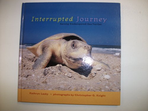 Pre-Owned Interrupted Journey: Saving Endangered Sea Turtles (Hardcover ...