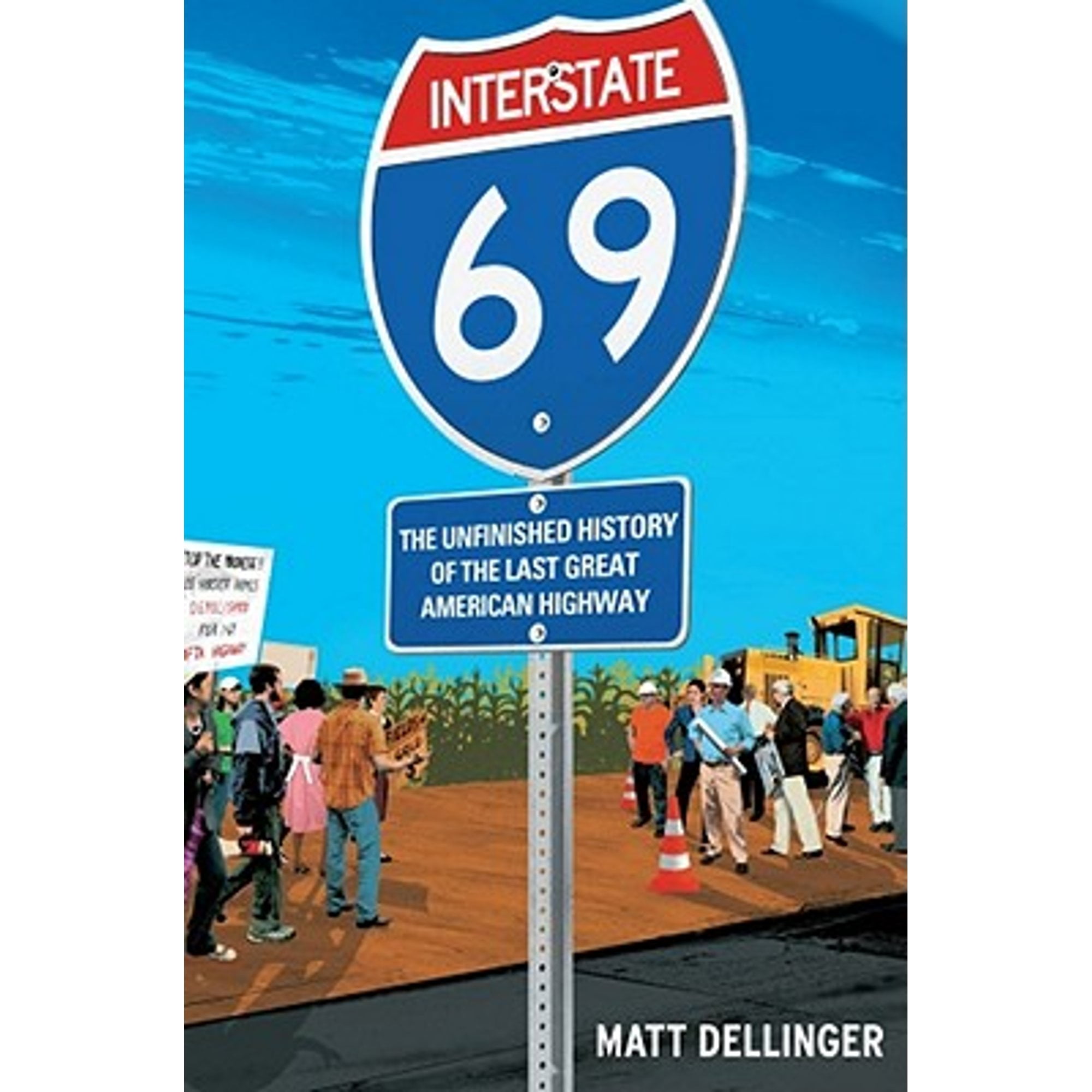 Pre-Owned Interstate 69: The Unfinished History of the Last Great ...