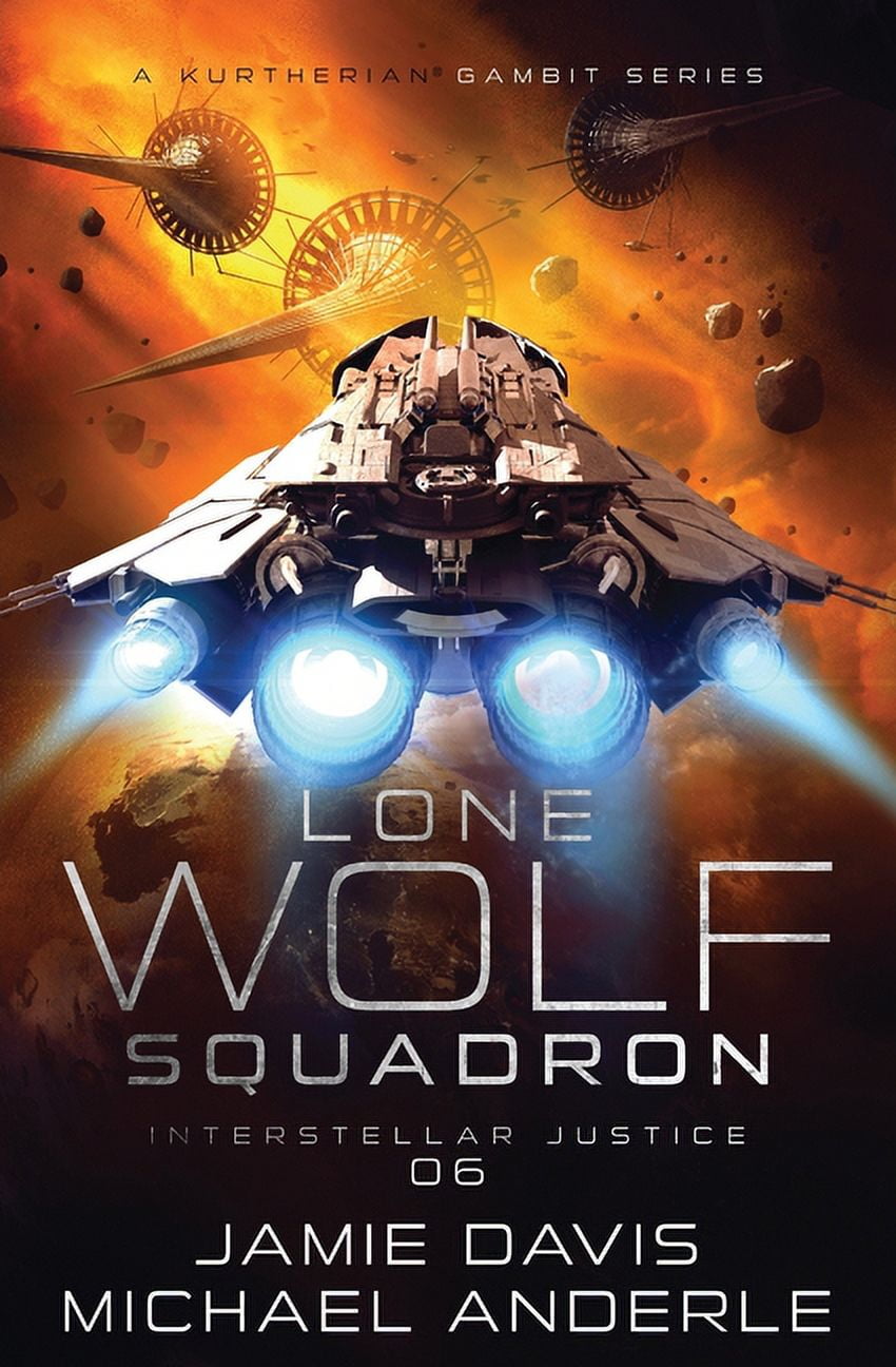 Lone Wolf Squadron Interstellar Justice: Lone Wolf Squadron Book 6 ...