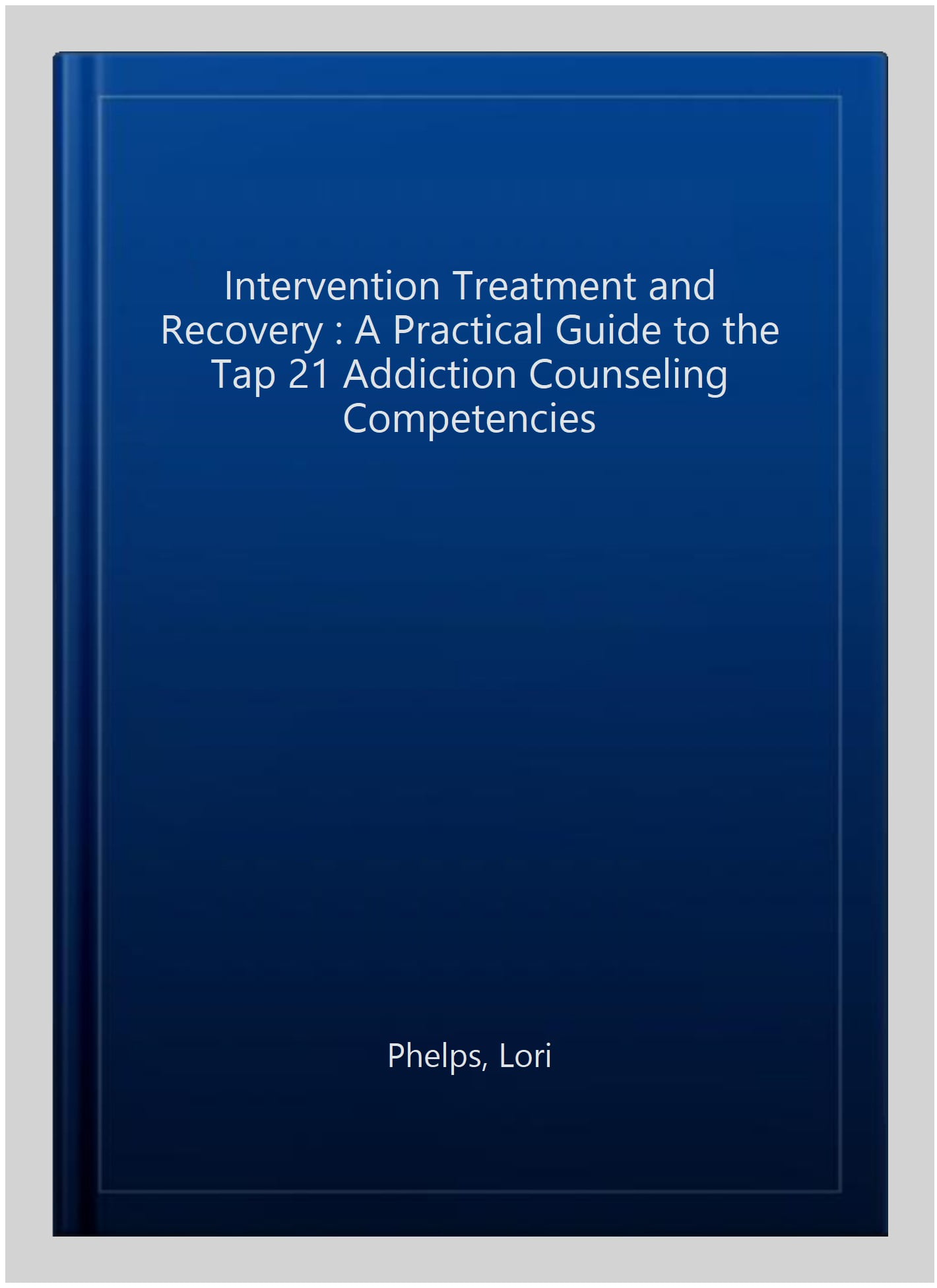 Intervention Treatment and Recovery : A Practical Guide to the Tap 21 ...