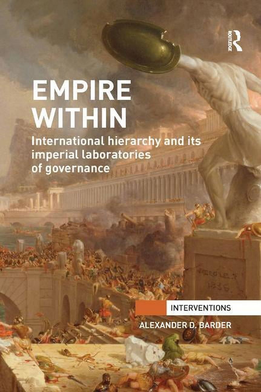Interventions Empire Within: International Hierarchy and its Imperial ...