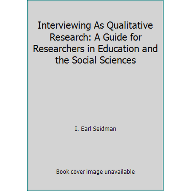 Pre Owned Interviewing As Qualitative Research A Guide For