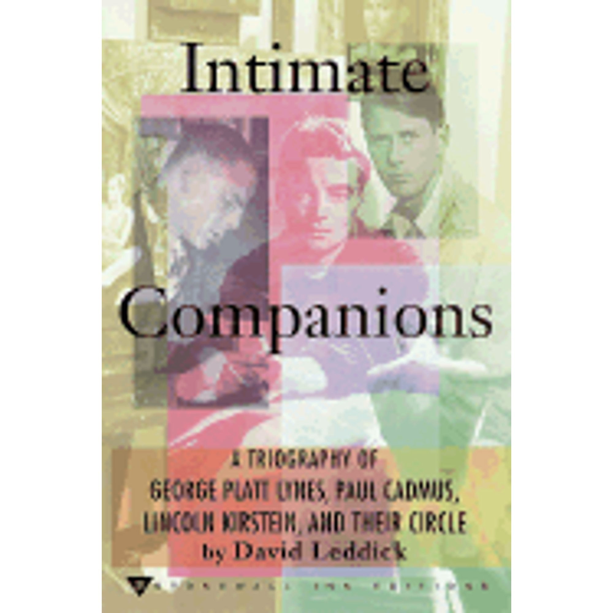Pre-Owned Intimate Companions: A Triography of George Platt Lynes, Paul ...