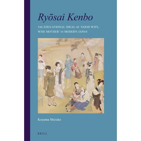 Intimate and the Public in Asian and Global Perspectives: Ryōsai Kenbo ...