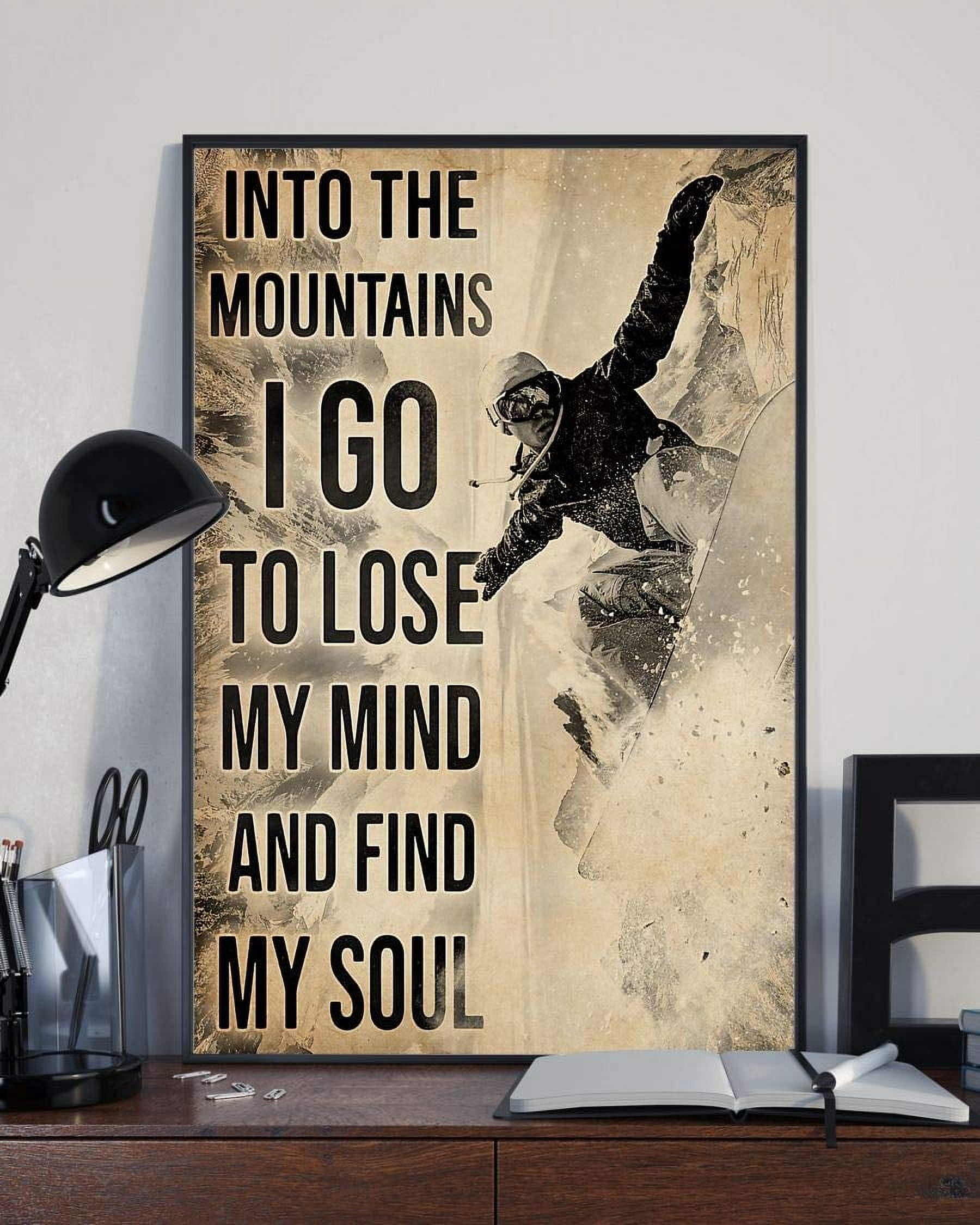 Into The Mountains I Go To Lose My Mind And Find My Soul Satin Poster ...