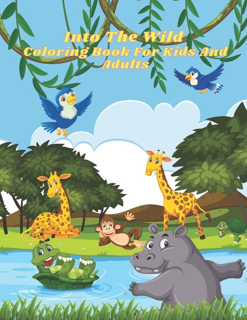 Into The Wild - Coloring Book For Kids And Adults : This Adorable ...