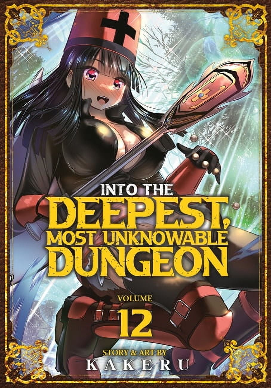 Into the Deepest, Most Unknowable Dungeo Into the Deepest, Most Unknowable Dungeon Vol. 12 ...