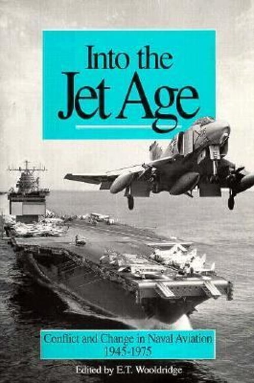 Pre-Owned Into the Jet Age : Conflict and Change in Naval Aviation ...