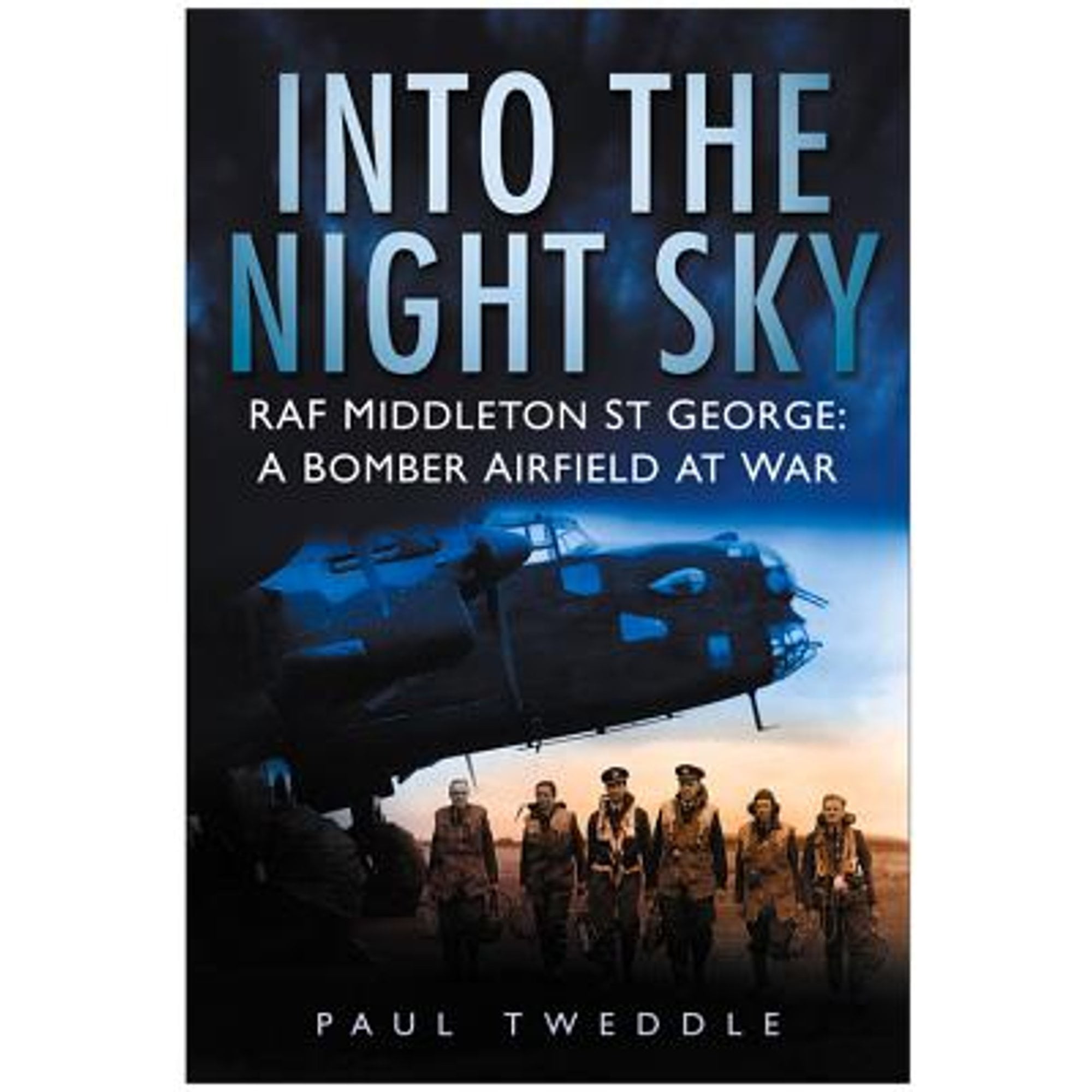Pre-Owned Into the Night Sky: RAF Middleton St George: A Bomber ...