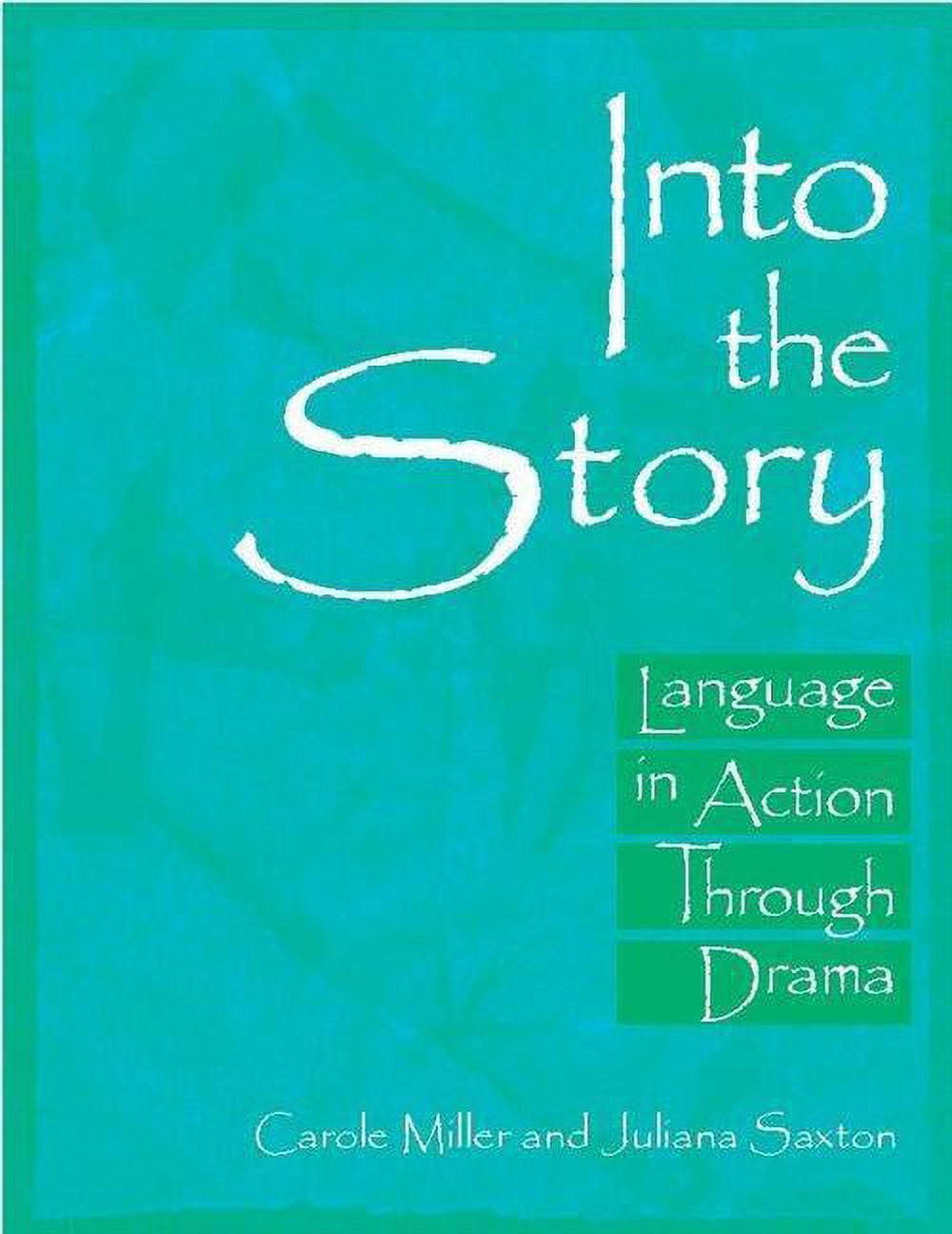 Into the Story: Language in Action Through Drama, (Paperback) - Walmart.com