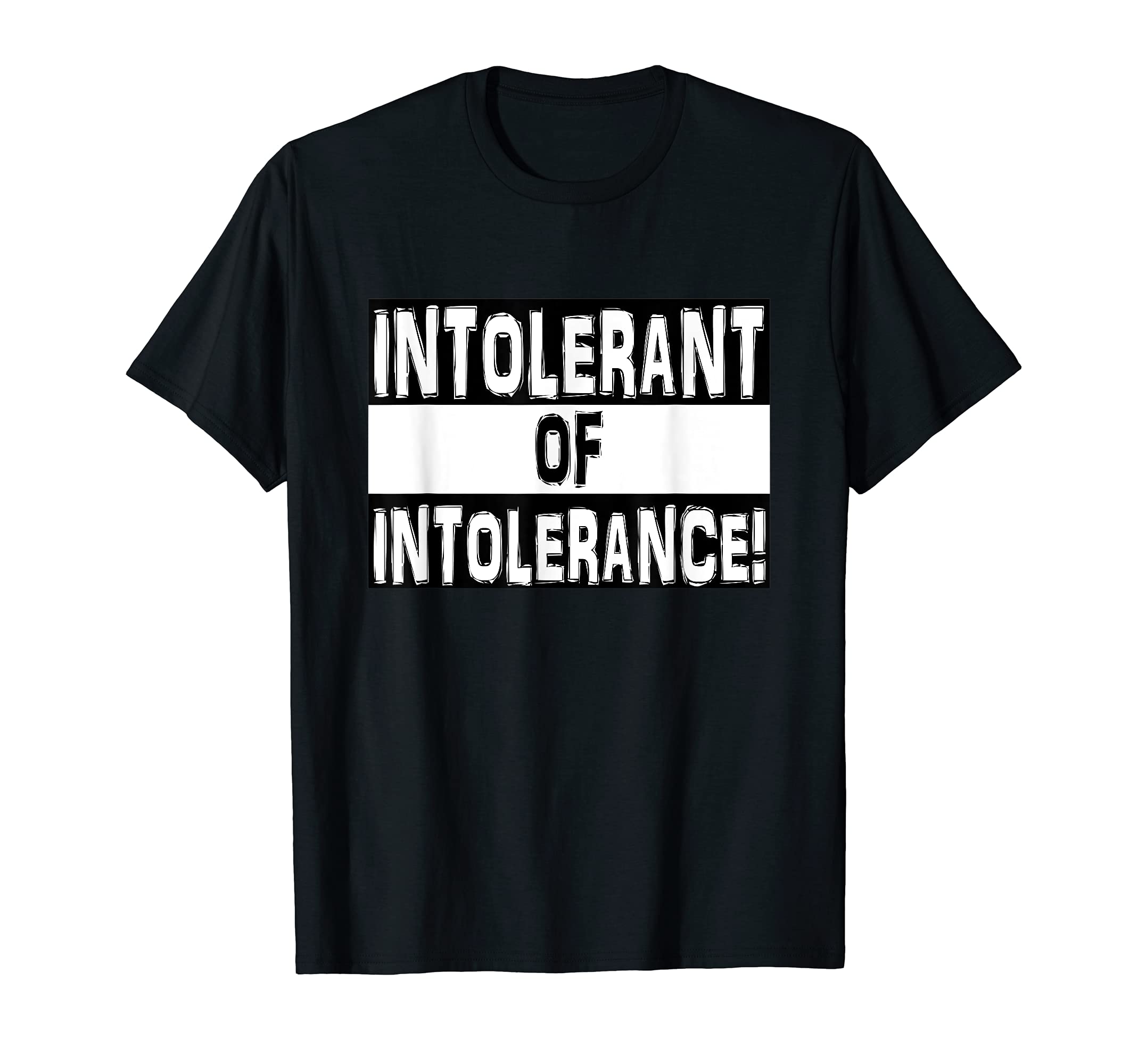 Intolerant of Intolerance Fight Hate & Racism design T-Shirt - Walmart.com
