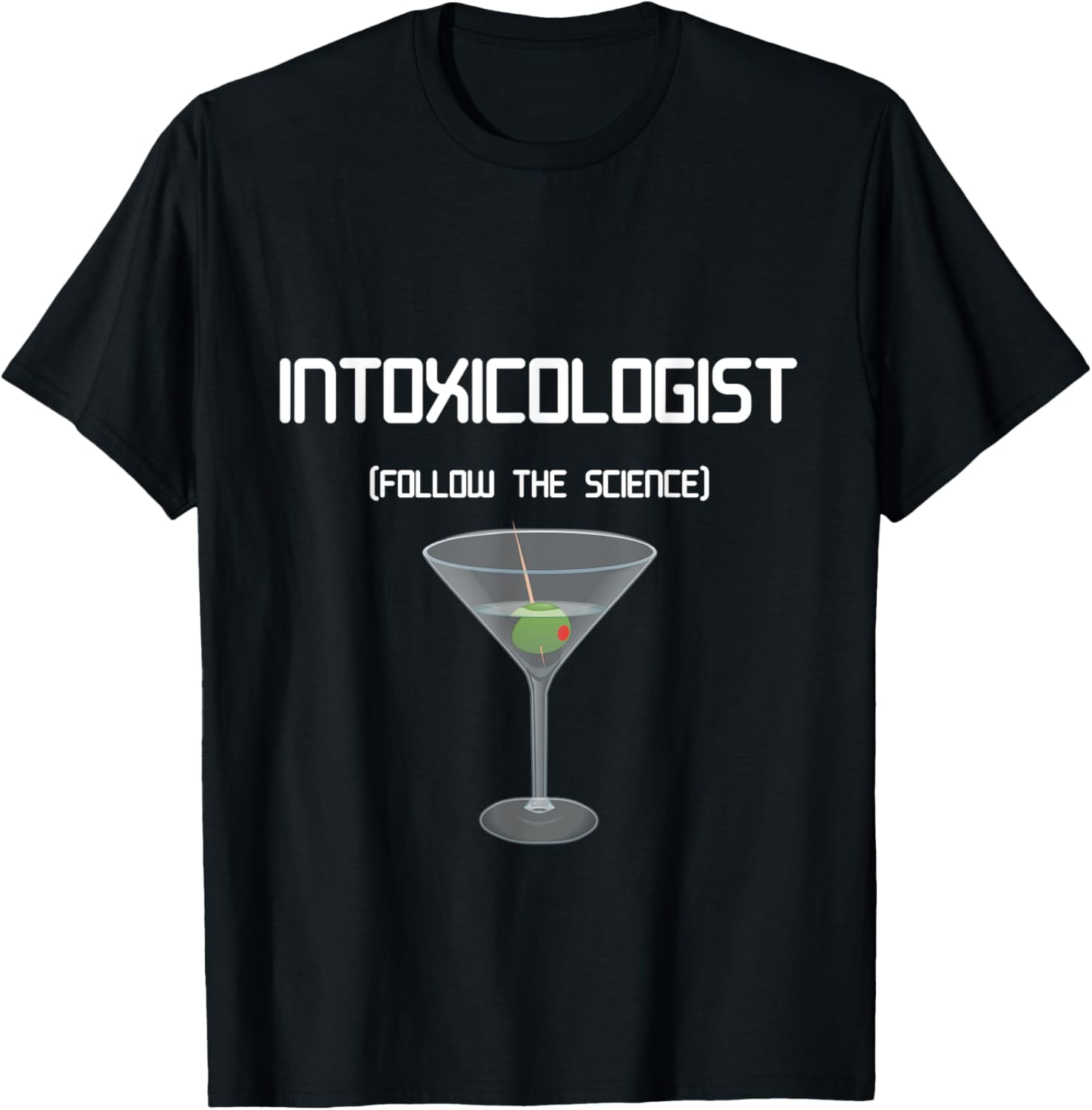 Intoxicologist The Science Of Intoxicology and Mixology T-Shirt ...