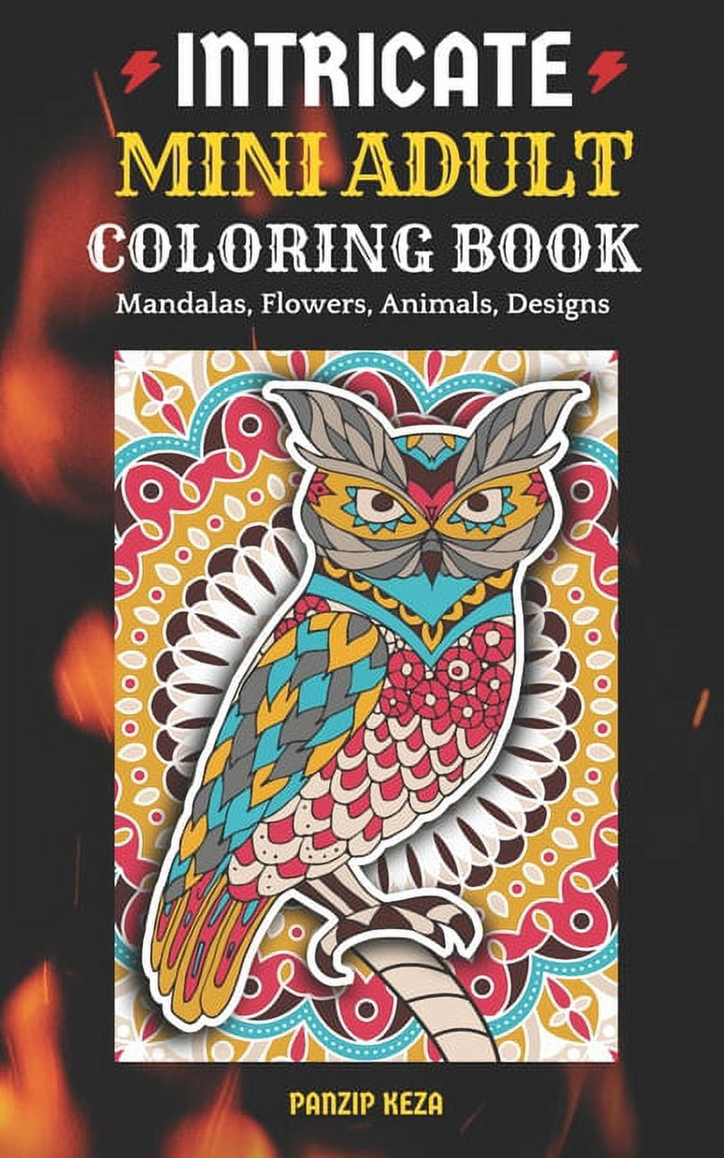 Intricate Mini Adult Coloring Book: Mandalas, Flowers, Animals, Designs ...