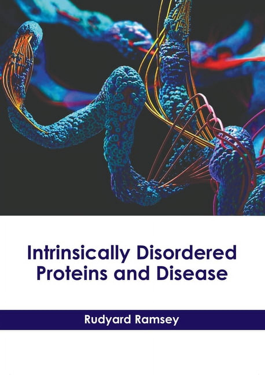 Intrinsically Disordered Proteins and Disease, (Hardcover) - Walmart.com