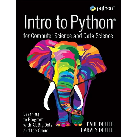 Intro to Python for Computer Science and Data Science: Learning to ...
