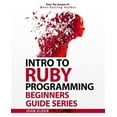 Intro to Ruby Programming: Beginners Guide Series - Walmart.com