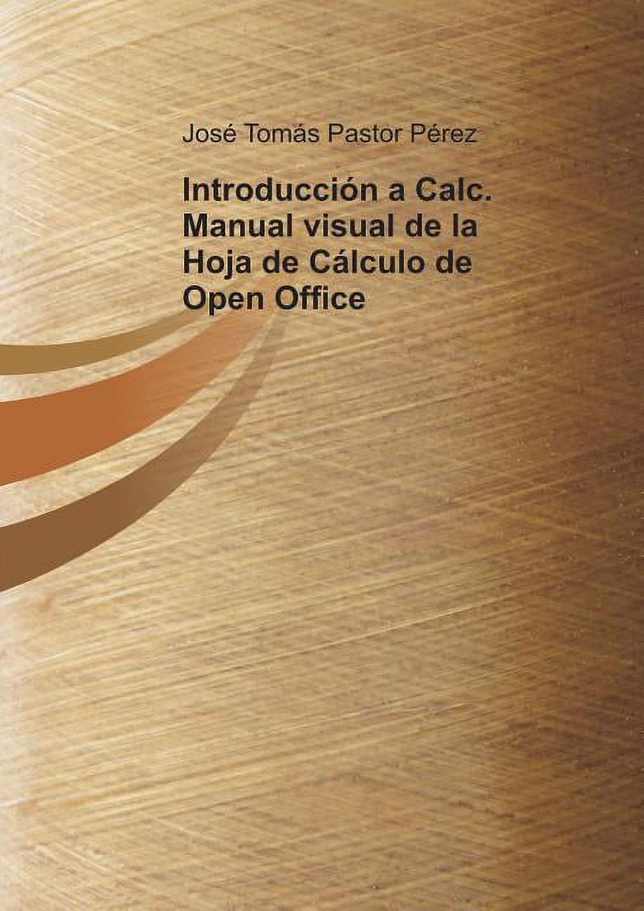 Introducci?n a Calc. Manual visual de la Hoja de C?lculo de Open Office - Walmart.com