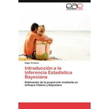 Introducción a la Inferencia Estadística Bayesiana (Paperback) - Walmart.com