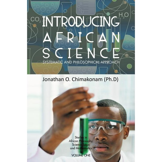Introducing African Science : Systematic and Philosophical Approach ...