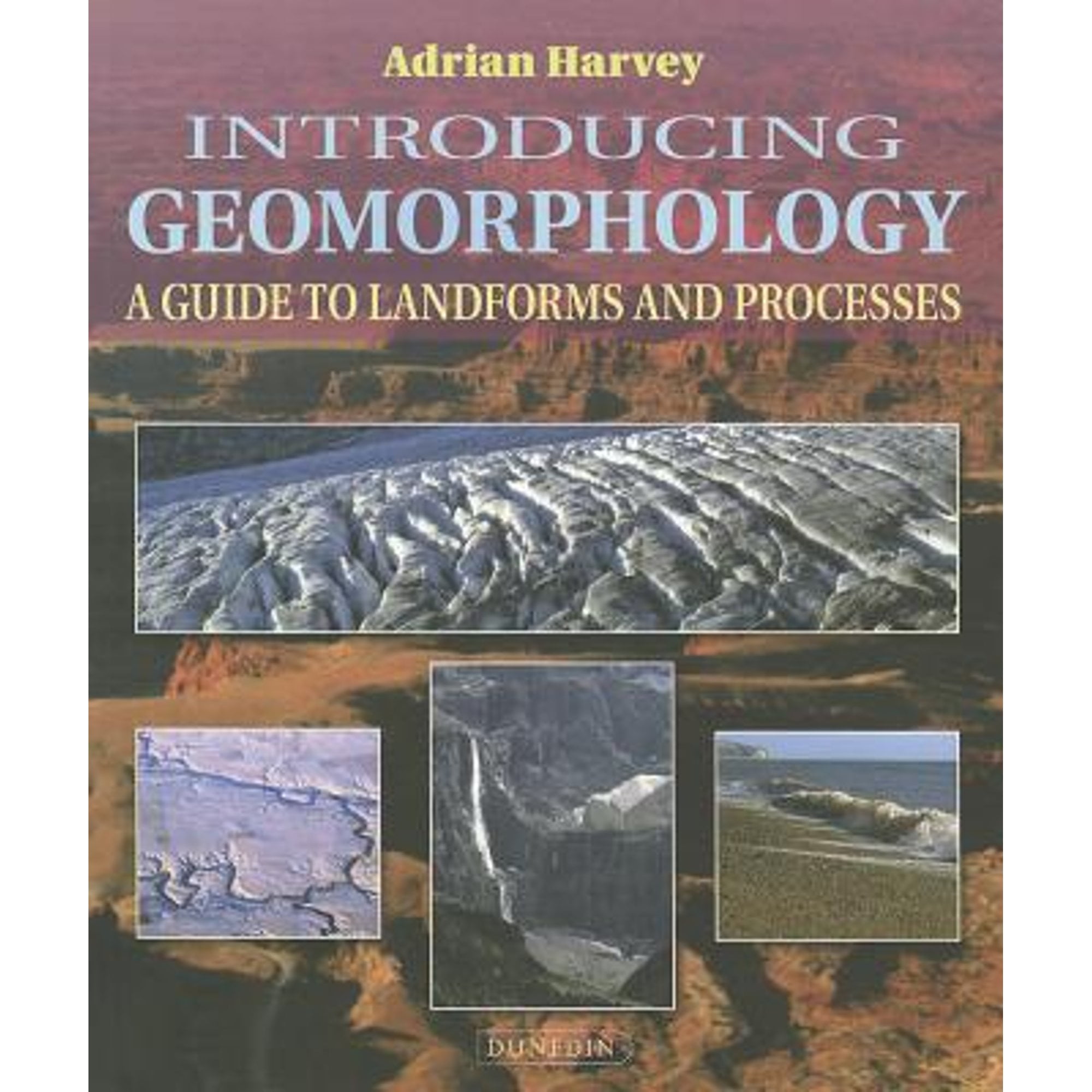 Pre-Owned Introducing Geomorphology: A Guide to Landforms and Processes ...