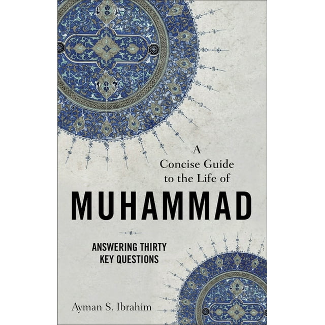 Introducing Islam A Concise Guide to the Life of Muhammad: Answering ...