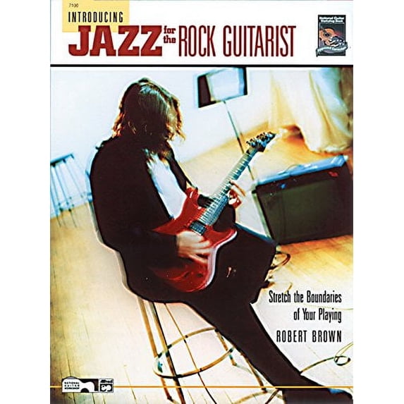 Introducing Jazz for the Rock Guitarist : Stretch the Boundaries of ...
