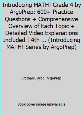 Pre-Owned Introducing MATH! Grade 4 by ArgoPrep: 600+ Practice ...