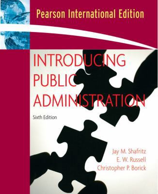 Pre-Owned Introducing Public Administration. Jay M. Shafritz, E.W. Russell, Christopher Borick ...
