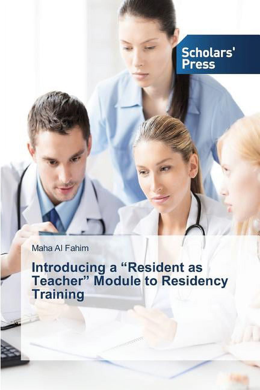 Introducing a "Resident as Teacher" Module to Residency Training ...