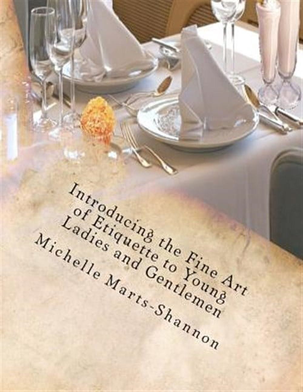 Introducing the Fine Art of Etiquette to Young Ladies and Gentlemen ...
