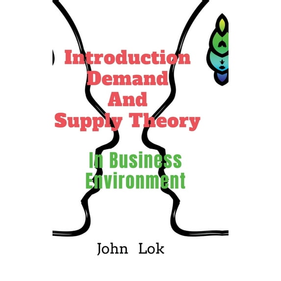 Introduction Demand And Supply Theory: In Business Environment, (Hardcover) - Walmart.com